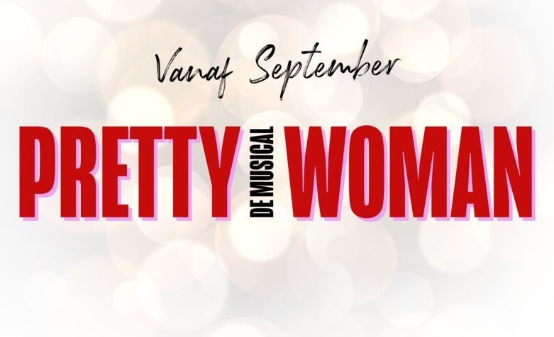 Pretty Woman De Musical vanaf september 2023 in Nederland in Beatrix ...